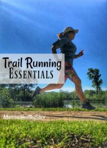 Trail Running Essentials - The Healthy Slice