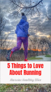 5 Things To Love About Running - The Healthy Slice