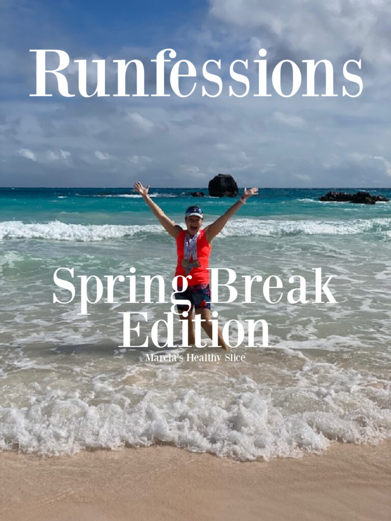 Runfessions: Spring Break Edition - The Healthy Slice